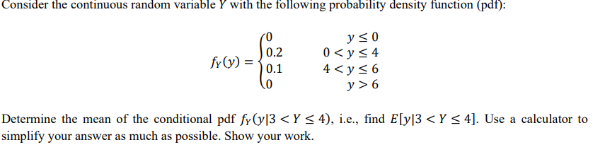 Solved Consider the continuous random variable Y with the | Chegg.com