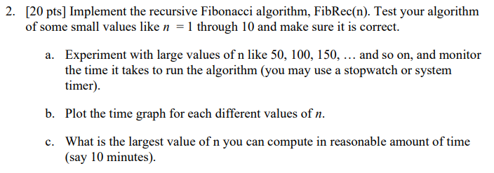 Solved 20 Pts Implement The Recursive Fibonacci Algorithm 8572