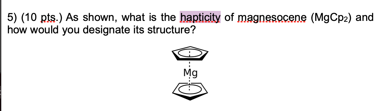 Solved 5) (10 pts.) As shown, what is the hapticity of | Chegg.com