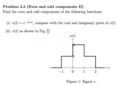 Solved Problem 2.3 (Even and odd components II) Find the | Chegg.com