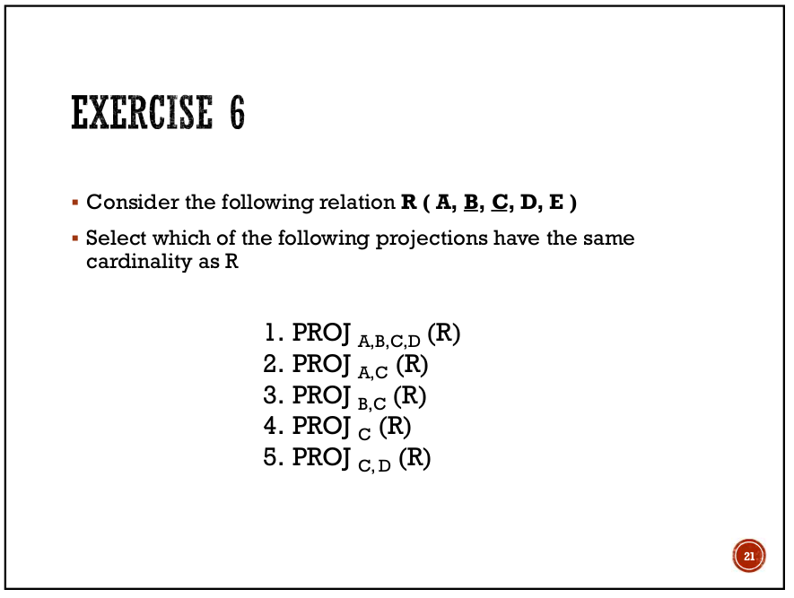 EXERCISE 6 Consider the following relation R ( A, B, | Chegg.com