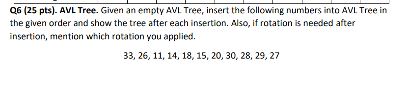 Solved Q6 (25 pts). AVL Tree. Given an empty AVL Tree, | Chegg.com
