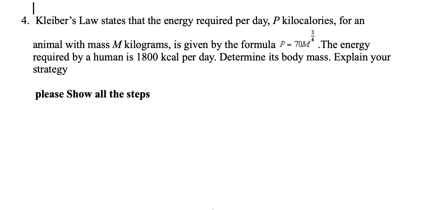 Solved 1 4. Kleiber's Law states that the energy required | Chegg.com
