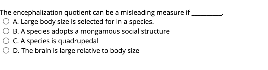 Solved The encephalization quotient can be a misleading | Chegg.com