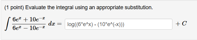 Solved (1 point) Evaluate the integral using an appropriate | Chegg.com
