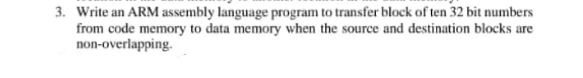 Solved 3. Write an ARM assembly language program to transfer | Chegg.com
