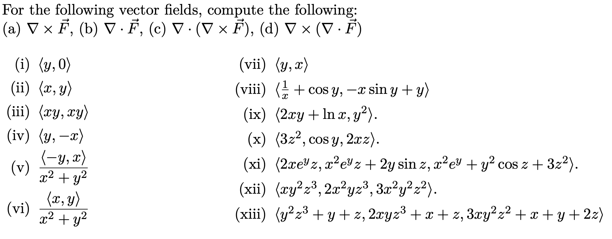 Solved For the following vector fields, compute the | Chegg.com
