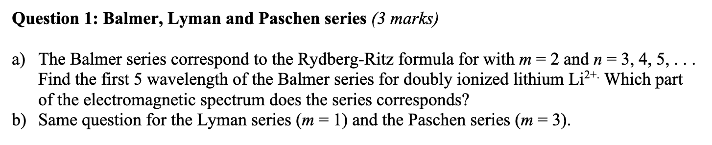 Solved Question 1: Balmer, Lyman and Paschen series (3 | Chegg.com