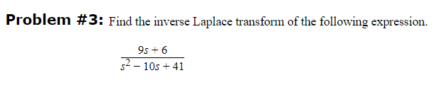 Solved Problem \#3: Find the inverse Laplace transform of | Chegg.com