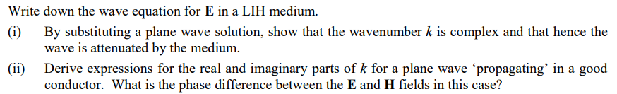 Solved Write down the wave equation for E in a LIH medium. | Chegg.com