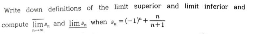 Solved Write down definitions of the limit superior and | Chegg.com