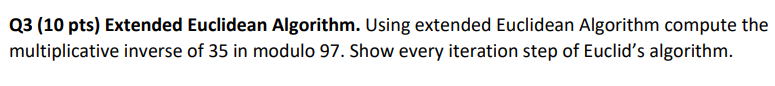 Solved Q3 (10 pts) Extended Euclidean Algorithm. Using | Chegg.com
