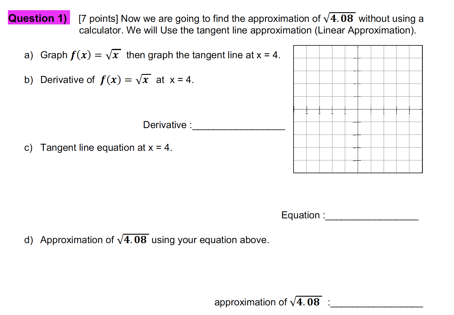 Solved Question 1) [7 points] Now we are going to find the | Chegg.com