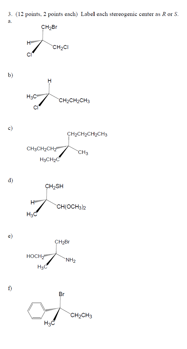 Solved 3. (12 points, 2 points each) Label each stereogenic | Chegg.com