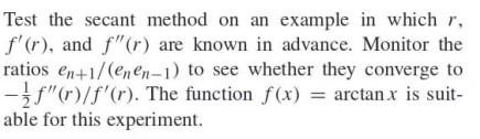 Solved Test the secant method on an example in which r, | Chegg.com