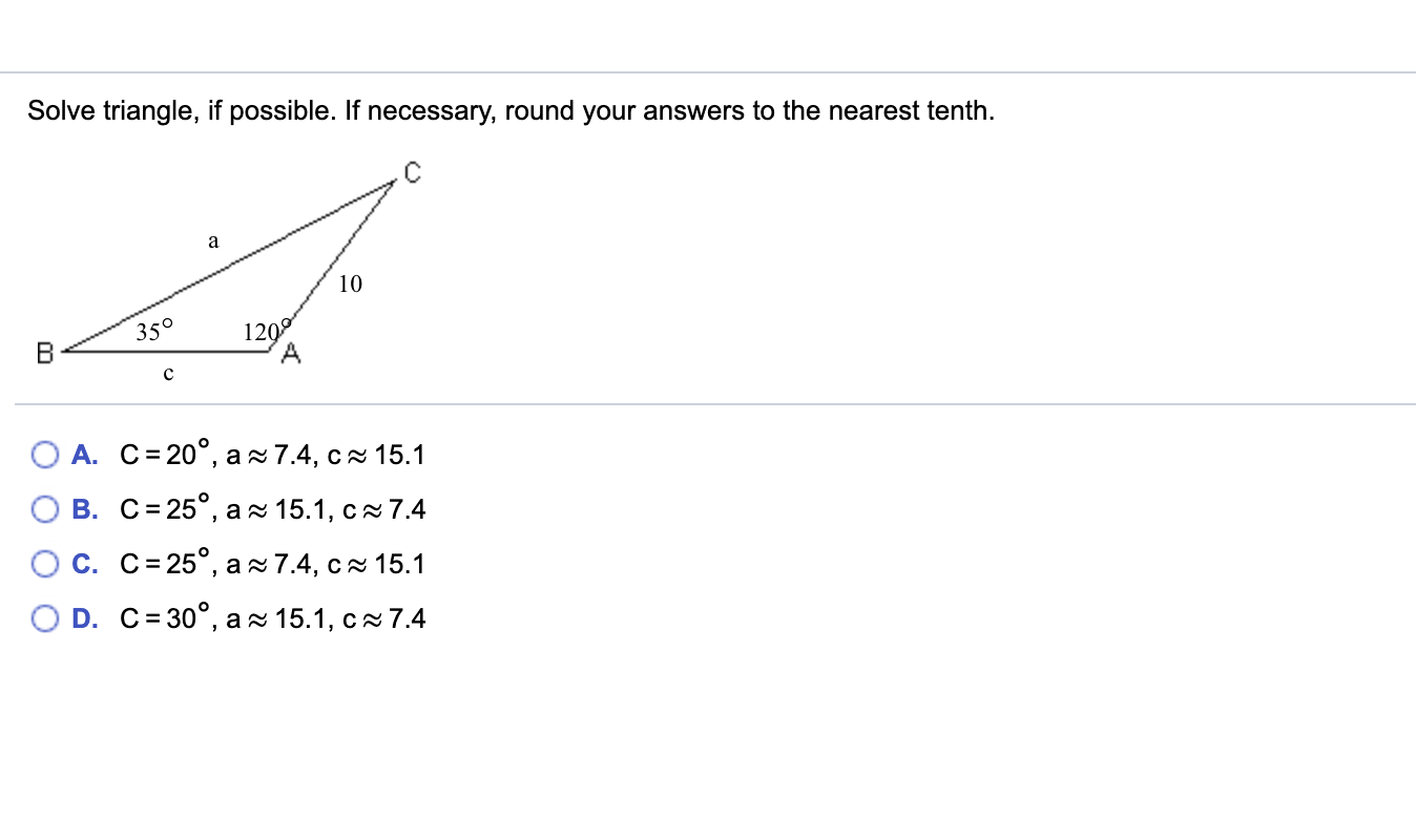 Solved Solve triangle, if possible. If necessary, round your | Chegg.com