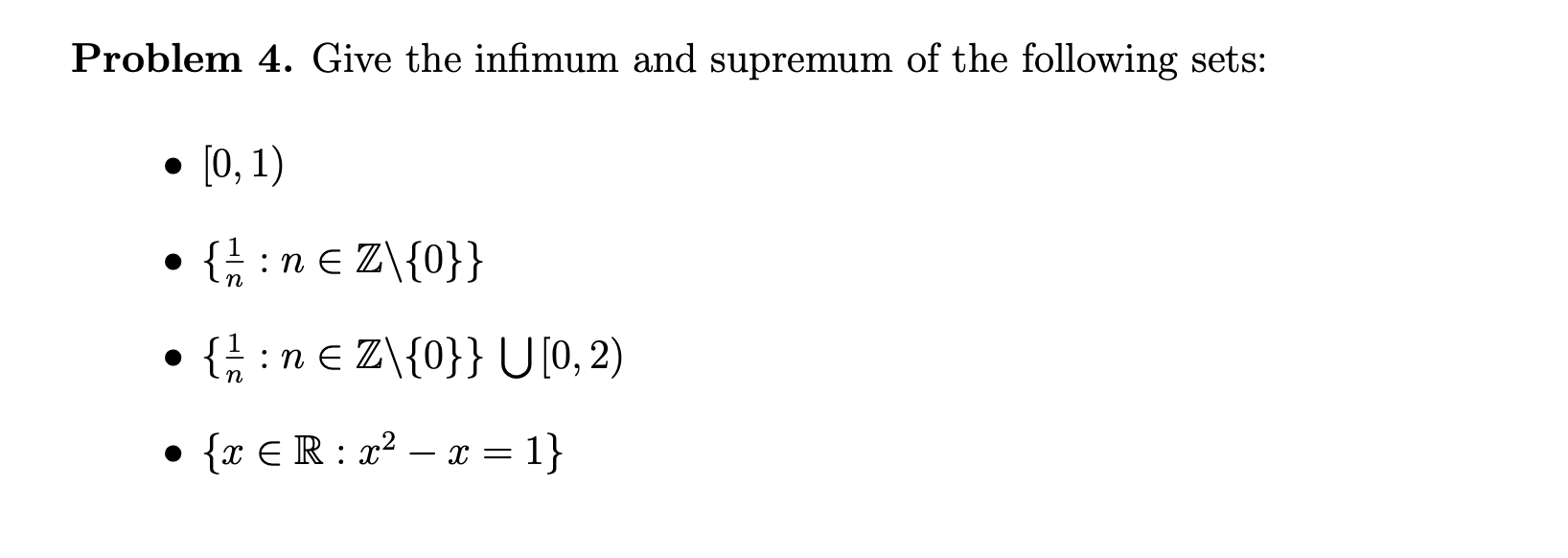 Solved Problem 4. Give the infimum and supremum of the | Chegg.com