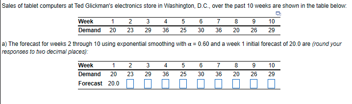 Solved The forecast for weeks 2 through 10 using exponential | Chegg.com