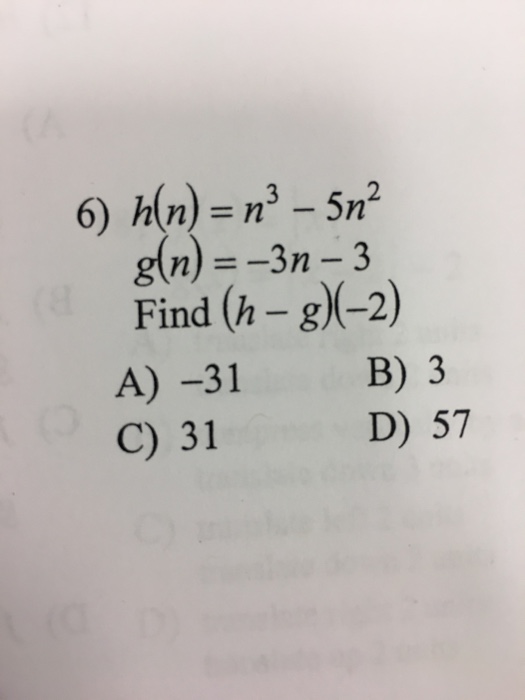 Solved h(n) = n^3 - 5n^2 g(n) = -3n - 3 Find (h - g)(-2) | Chegg.com