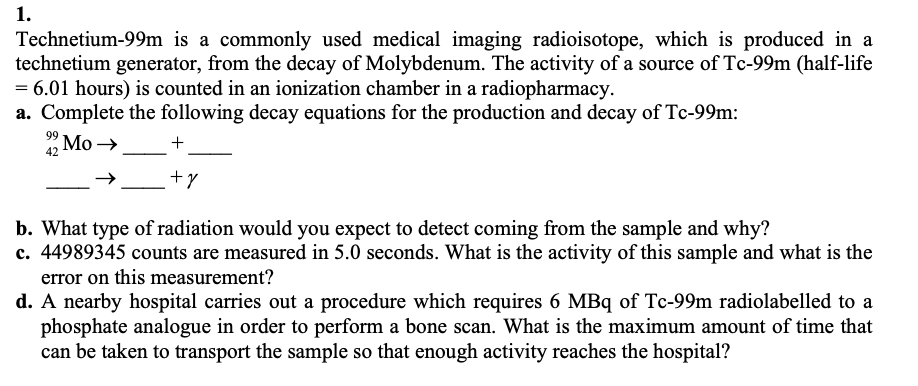 Solved Technetium- 99 m is a commonly used medical imaging | Chegg.com