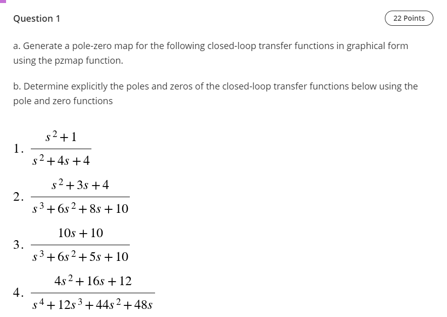 Solved Question 1 22 Points a. Generate a pole-zero map for | Chegg.com