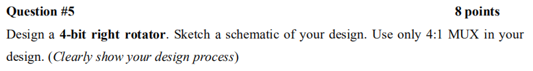 Solved Question #5 8 points Design a 4-bit right rotator. | Chegg.com