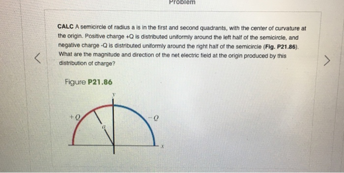 Solved Problem CALC A semicircle of radius a is in the first | Chegg.com