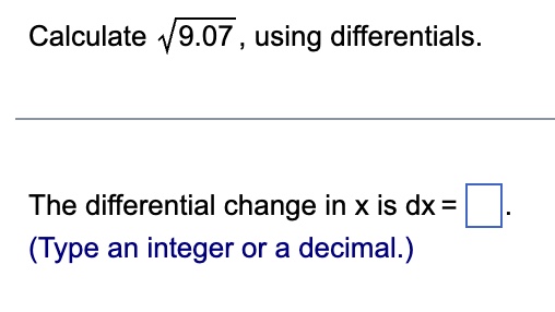 Solved Calculate 9.072, ﻿using differentials.The | Chegg.com