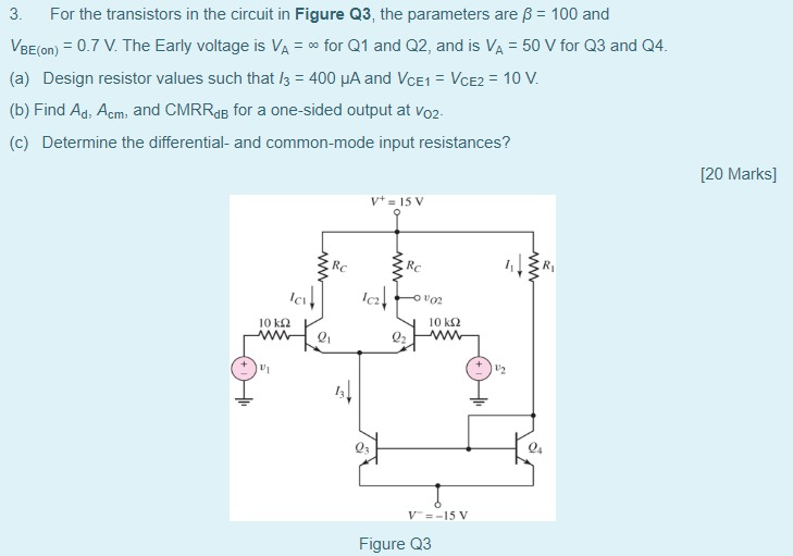 Solved 3. For the transistors in the circuit in Figure Q3, | Chegg.com
