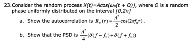 Solved 23. Consider the random process X(t)=Acos(wo(t + 0)), | Chegg.com