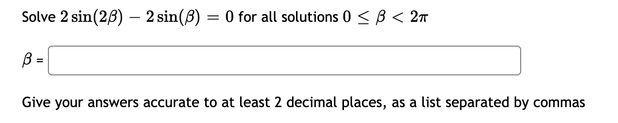 Solved Solve 2 sin(2B) – 2 sin(B) = 0 for all solutions 0