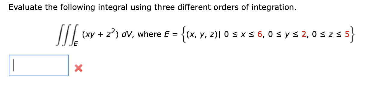 Solved Evaluate the following integral using three different | Chegg.com
