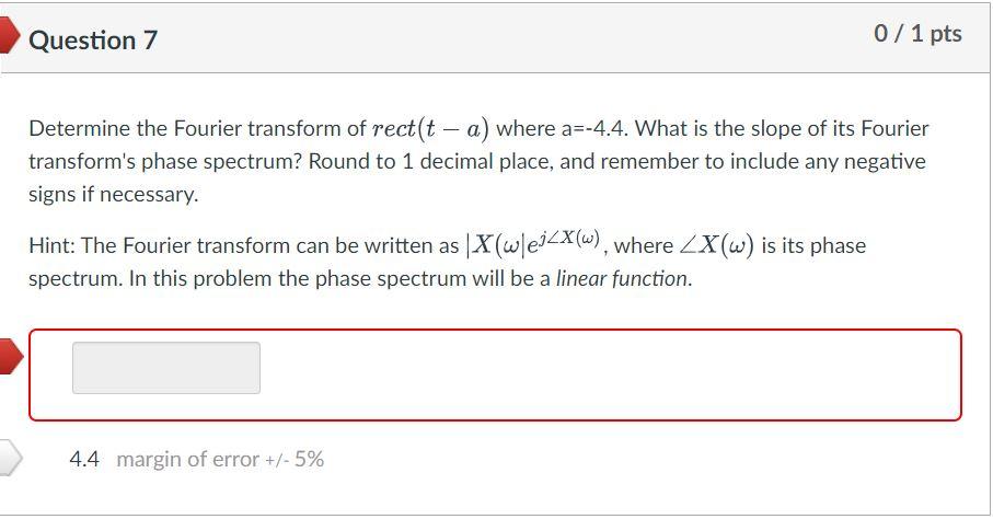 Solved Determine the Fourier transform of rect(t−a) where | Chegg.com