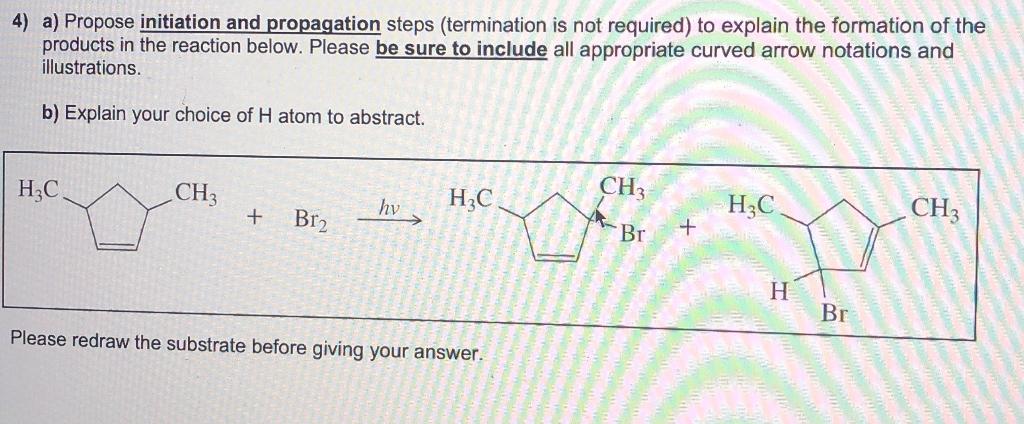Solved 4) a) Propose initiation and propagation steps | Chegg.com