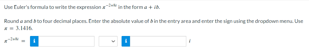 Solved Use Euler's formula to write the expression π-2+8i | Chegg.com