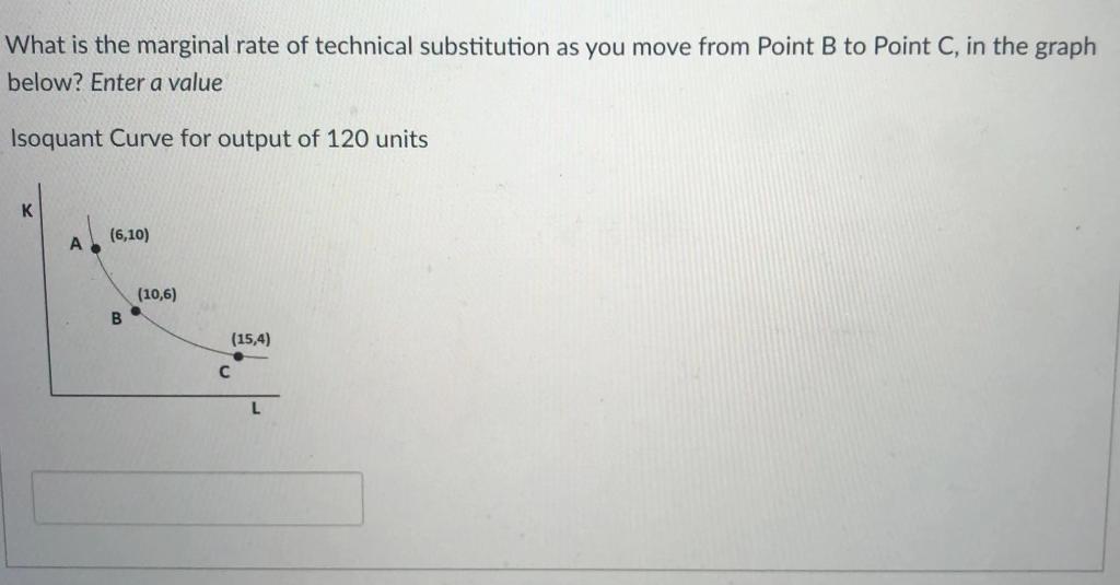 Solved What is the marginal rate of technical substitution | Chegg.com