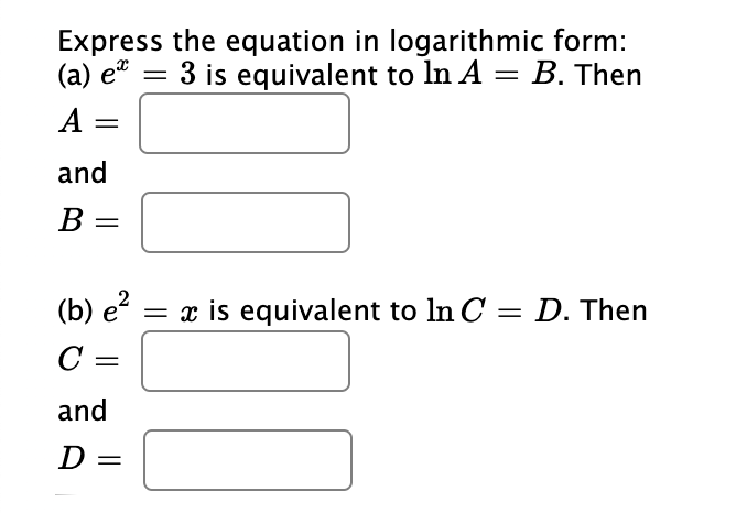 Solved Express the equation in logarithmic form: (a) et = 3 | Chegg.com