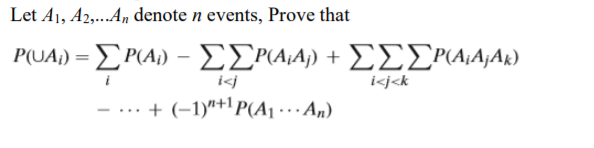 Solved Let A1, A2,...., denote n events, Prove that ΡωΑ) - | Chegg.com