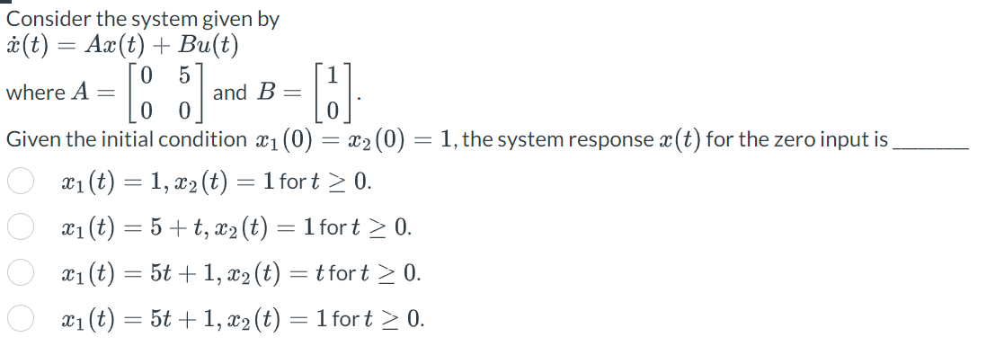 Solved Consider the system given by x˙(t)=Ax(t)+Bu(t) where | Chegg.com