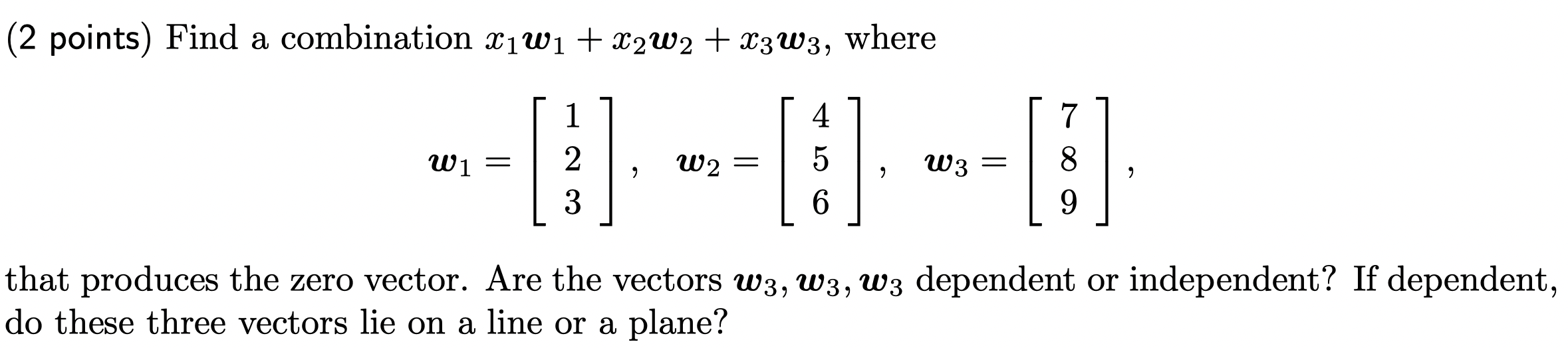 Solved (2 points) Find a combination x1w1+x2w2+x3w3, where | Chegg.com