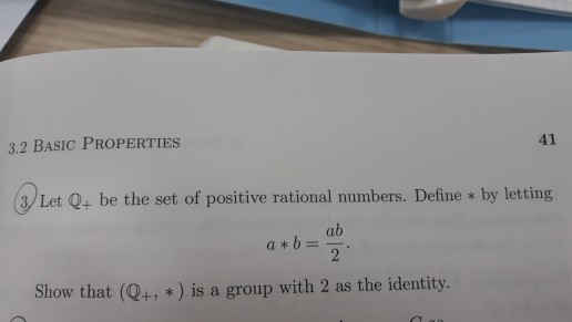 Solved 3.2 BASIC PROPERTIES 41 3. Let Q+ be the set of | Chegg.com