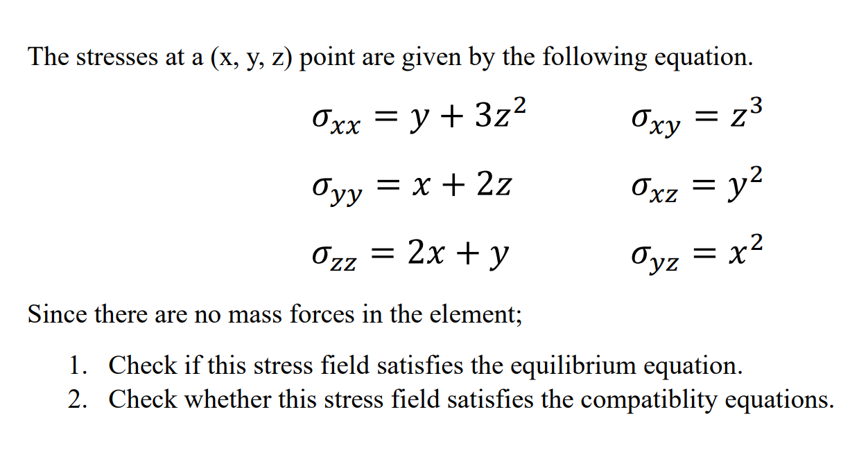 Solved The stresses at a (x,y,z) point are given by the | Chegg.com