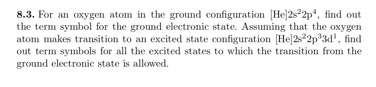 Solved 8.3. For an oxygen atom in the ground configuration | Chegg.com