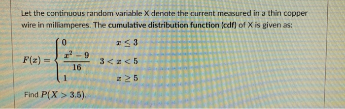 Solved Let the continuous random variable X denote the | Chegg.com