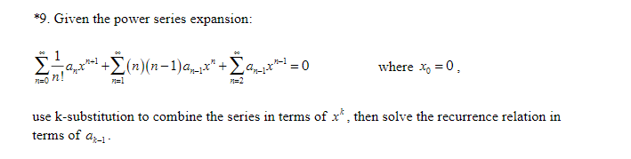 Solved *9. Given the power series expansion: 1 Σ. | Chegg.com
