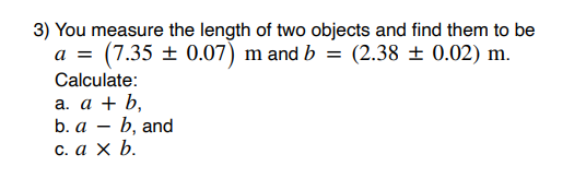 Solved 3) You measure the length of two objects and find | Chegg.com