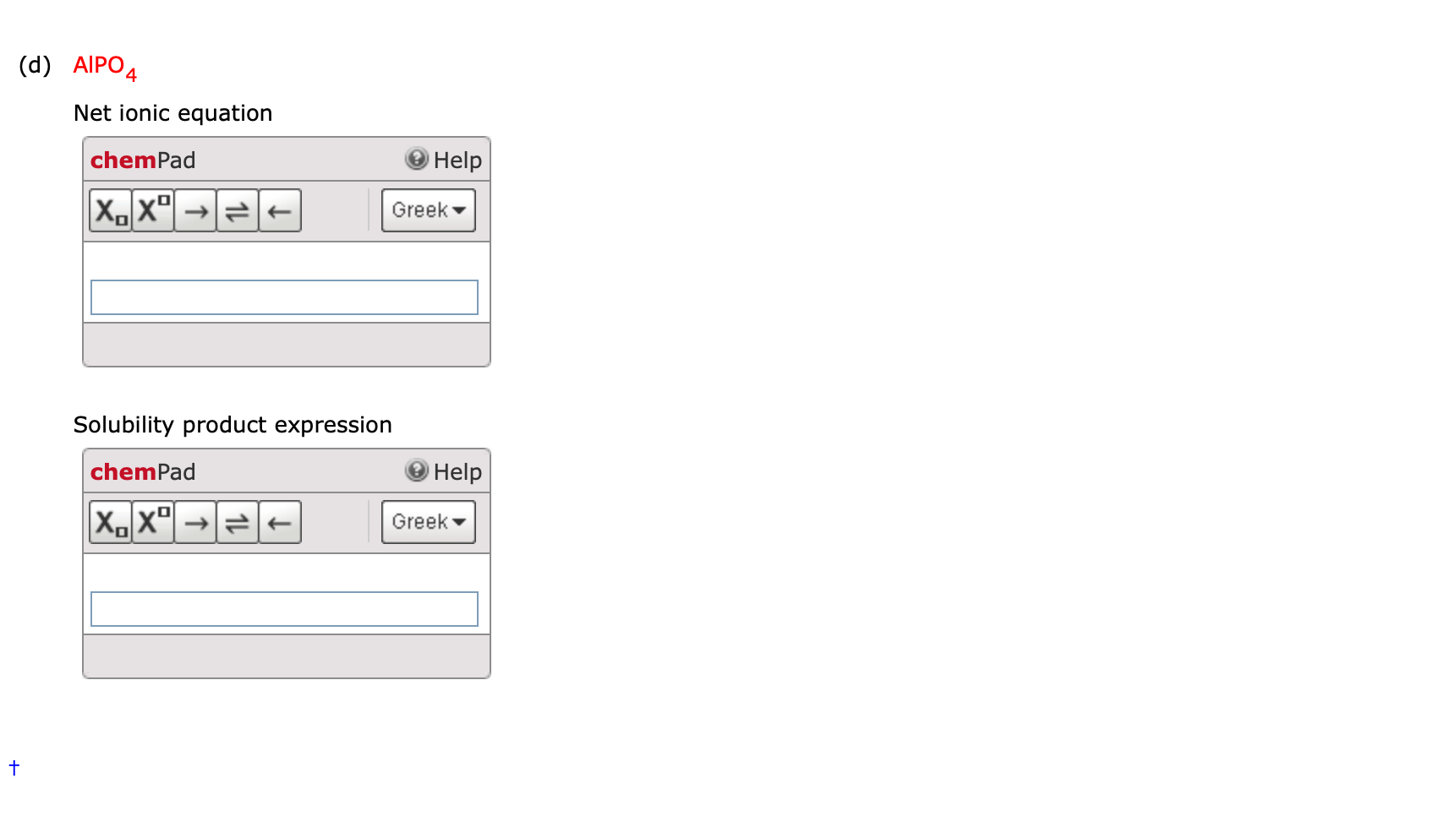 Solved (d) AIPO4 Net ionic equation chemPad Help x, x°-=+ | Chegg.com