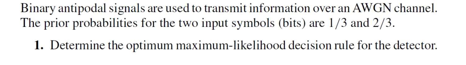 Solved Binary antipodal signals are used to transmit | Chegg.com