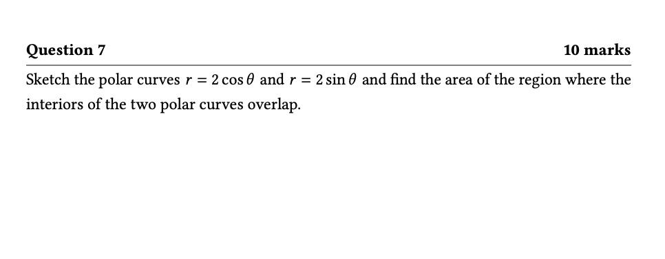 Solved Sketch the polar curves r=2cosθ and r=2sinθ and find | Chegg.com