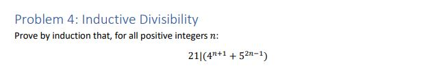 Solved Problem 4: Inductive Divisibility Prove by induction | Chegg.com